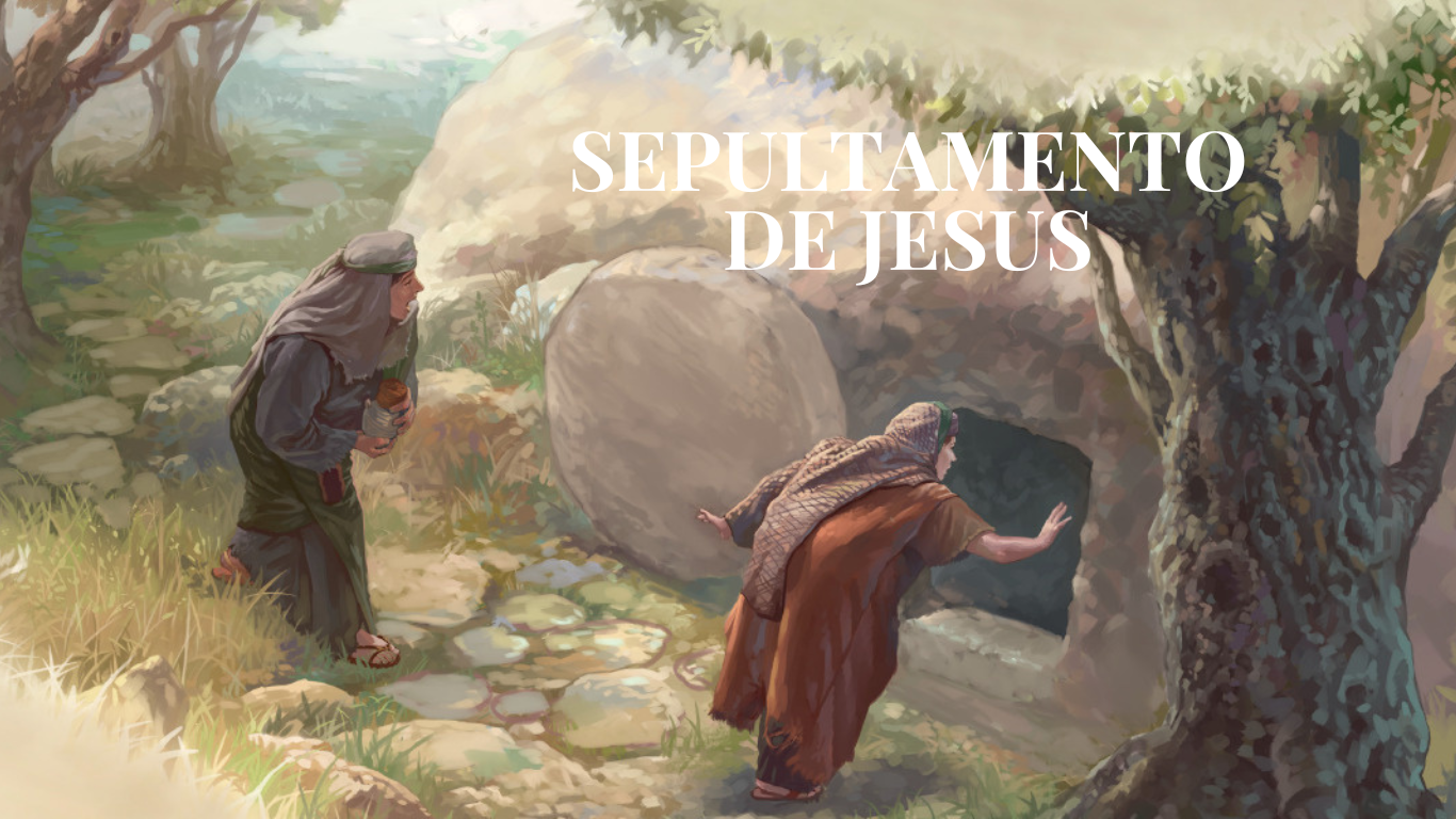 Sepultamento de Jesus | Tesouros Bíblicos Revelados
